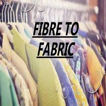Fibre to Fabric.pptx | Free Download