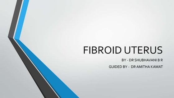 UTERINE FIBROIDS.pptx