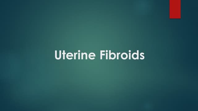 Uterine fibroids | PPTX