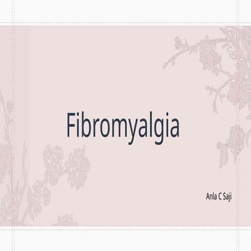 Fibromyalgia: Etiopathogenesis, Clinical Features, and Management | PPTX