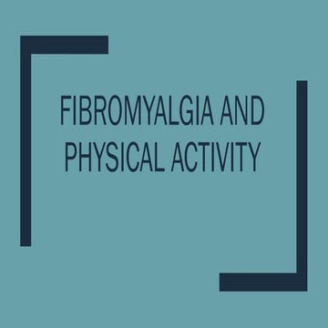 Fibromyalgia and Physical Activity Presentation.pptx