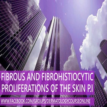 Fibrous and Fibrohistiocytic Proliferations of the Skin P1 | PDF