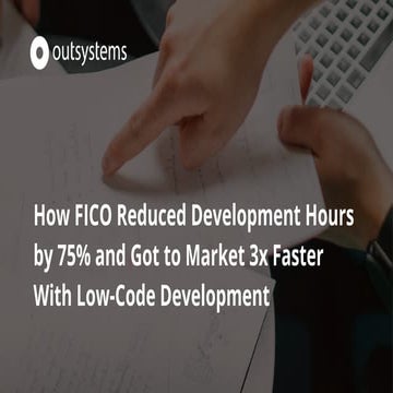 How FICO Reduced Development Hours by 75% and Got to Market 3x Faster ...