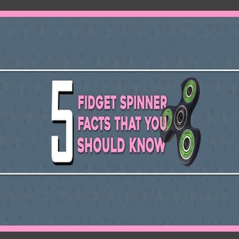 Fidget spinner facts | PDF