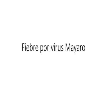 Fiebre por virus mayaro | PPTX
