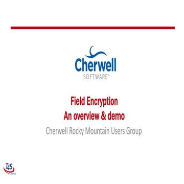 Overview of Field encryption in Cherwell 9.1 | PPT