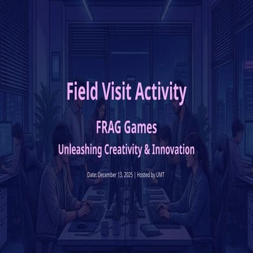 Field-Visit-Activity-FRAG-Games.pptx ...