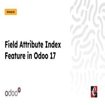 Field Attribute Index Feature In Odoo 17 Pptx