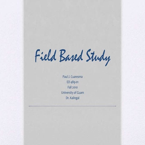Field based study ED489 | PPT