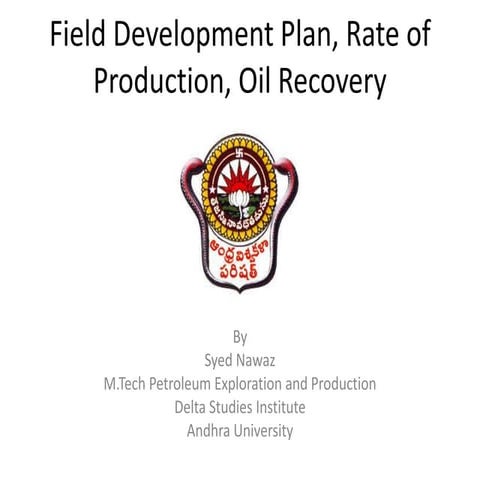 Field development plan, rate of production, | PPTX