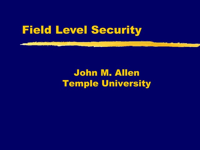 Field Level Security | PPT Field Level Security | PPT