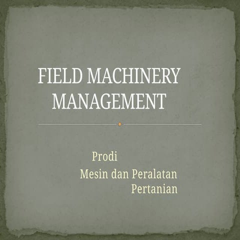 Field Machinery management_manejemen Alsintan.pptx