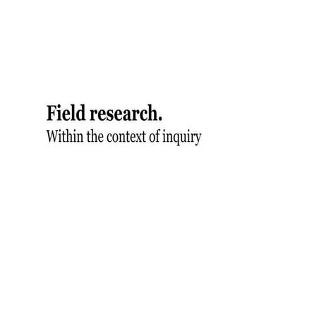 2008 | Field Research - within the context of inquiry | PDF