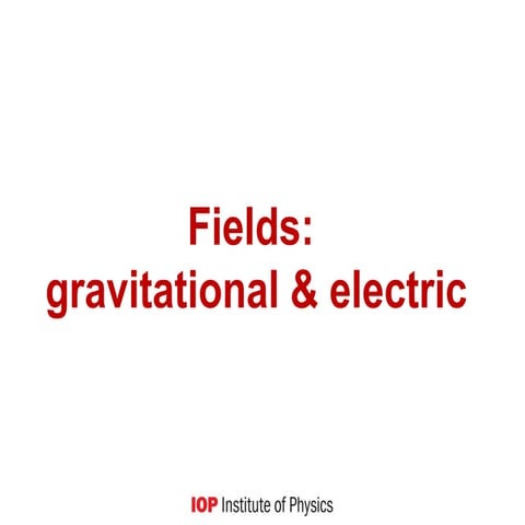 Fields-gravitational-electric field.pptx