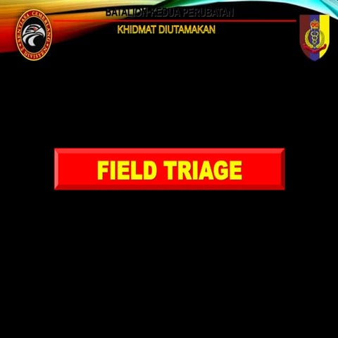 FIELD TRIAGE - UNIVERSITI PERTAHANAN NASIONAL MALAYSIA | PPT