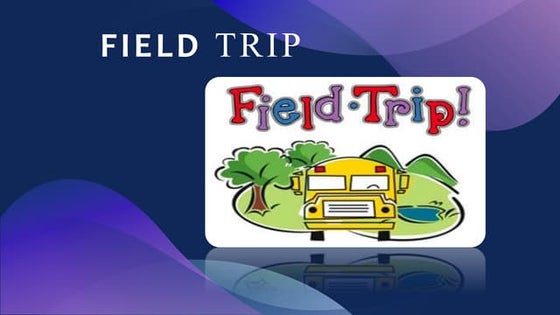 Field trip | PPTX
