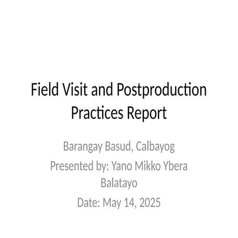 Field_Visit_and_Postproduction_Report.pptx
