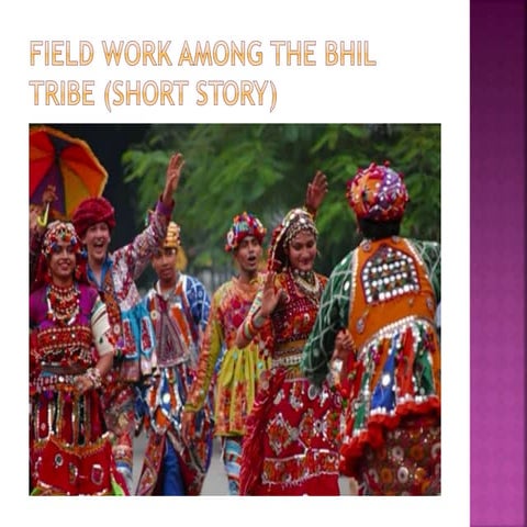 Field Work among The Bhil Tribe (short story) | PPTX