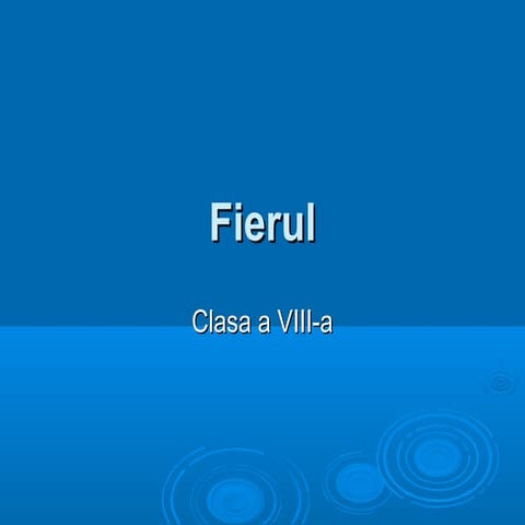 Fierul-cls.VIII. - Prof. Marita Breaban | PPT