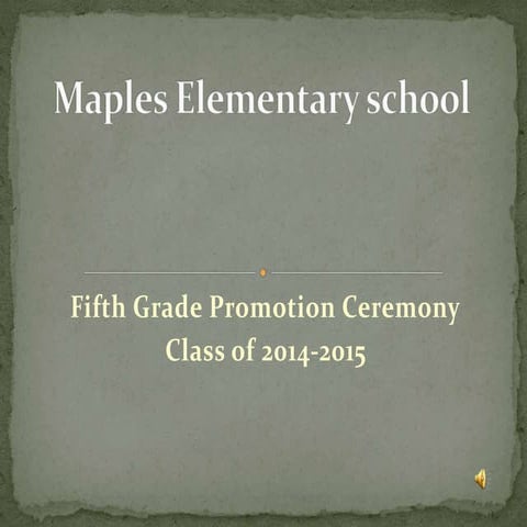 Maples Fifth Grade Promotion Ceremony 2014-15 | PPTX