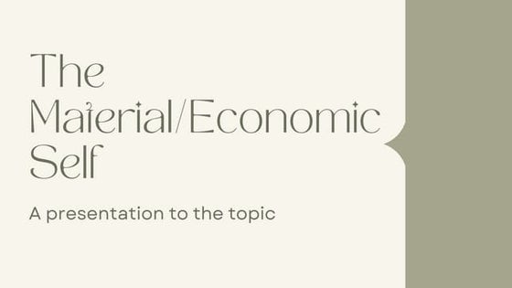 Understanding the Self | Unpacking the Self | The material self | PPTX