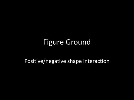 The Figure-Ground Relationship in Art | PPT