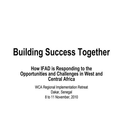 IFAD WCA- Building success together | PPT