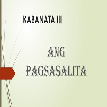 fil 102 report.pptx ang pagsasalita sa wikang Filipino | PPTX