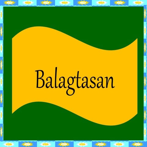 BALAGTASAN | PPTX