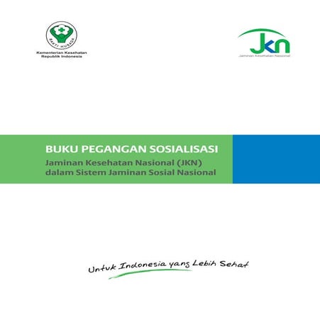 SOSIALISASI JAMINAN KESEHATAN NASIONAL (JKN) DALAM SISTEM JAMINAN SOSIAL NASIONAL | PDF