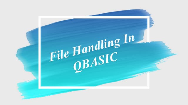 File Handling In Qbasic Ppt
