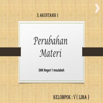 FILE KELOMPOK V AKL 1 tentang perubahan materi.pptx