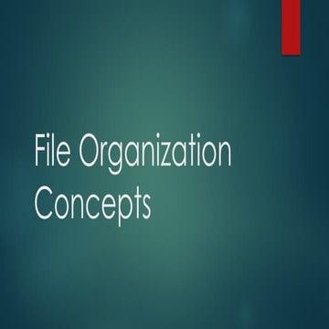 File Organization refers to the way data | PPT