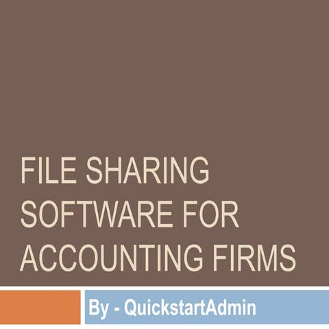 File-Sharing Simplified for Accounting Firms – QuickstartAdmin | PPT