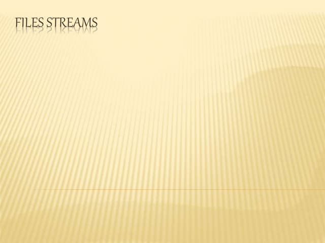 Files streams.. | PPT Files streams.. | PPT