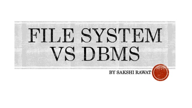 File System Vs Dbms Key Differences Ppt