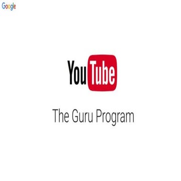 Google : Giới thiệu chương trình YouTube Guru Program | PPTX