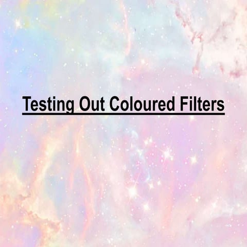 Testing Colour Filters | PPTX
