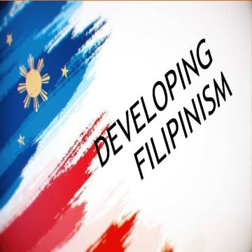 DEVELOPING FILIPINISM FOR .pptx
