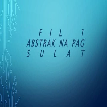 PPT_FPL 11_12 Q1 0301_Kahulugan, Layunin, at Gamit ng Abstrak.pptx