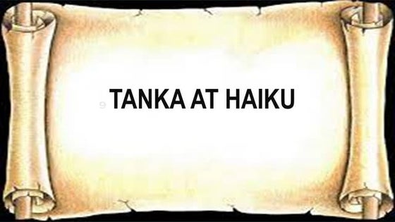 FILIPINO 9 Estilo ng pagkakasulat ng tanka at haiku | PPTX