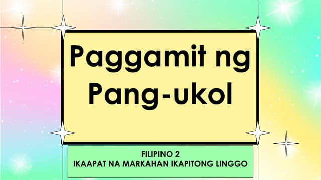 Wastong Gamit ng Pang-ukol.pptx