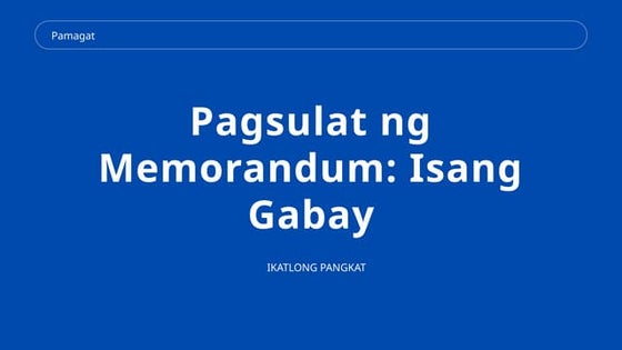 MEMORANDUM (Halimbawa at kahulugan).pptx
