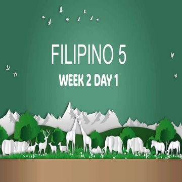 FILIPINO 5 WEEK 2 DAY 1 QUARTER TWO.pptx