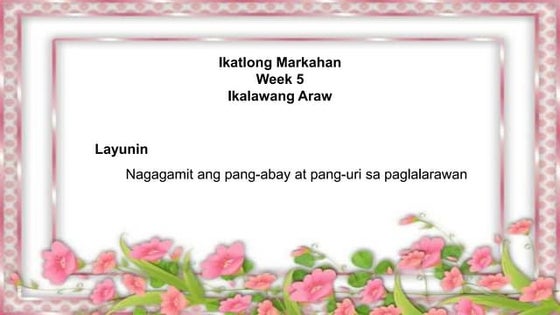 Gamit ng Pang-abay sa Paglalarawan ng Kilos- Quarter 3 - FILIPINO 5 ... Gamit ng Pang-abay sa Paglalarawan ng Kilos- Quarter 3 - FILIPINO 5 ...