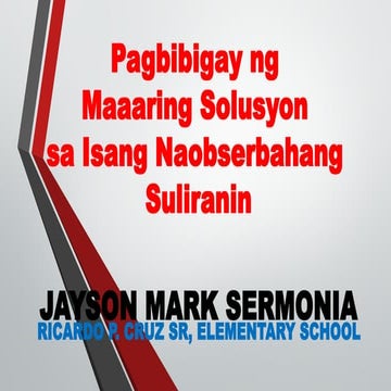 FILIPINO 6 PPT Q4 - Pagbibigay ng Maaaring Solusyon sa Isang ...
