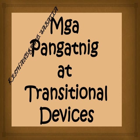 Filipino 9- Pangatnig at Transitional Devices | PPTX