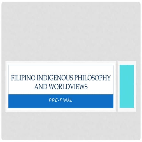 FILIPINO INDIGENOUS PHILOSOPHY AND WORLDVIEWS.pptx