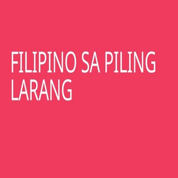 G-11FILIPINO SA PILING LARANG.week1.pptx