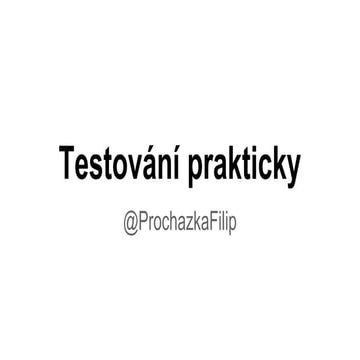 Filip Procházka - Testování prakticky | PPT